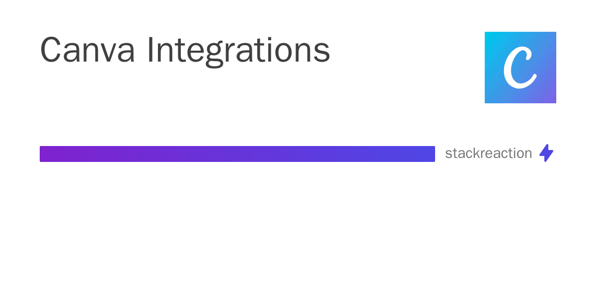 Canva Integration & Workflow Automation 2025 - StackReaction