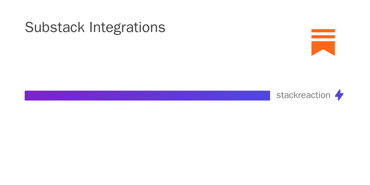 Substack Integration And Workflow Automation 2025 Stackreaction